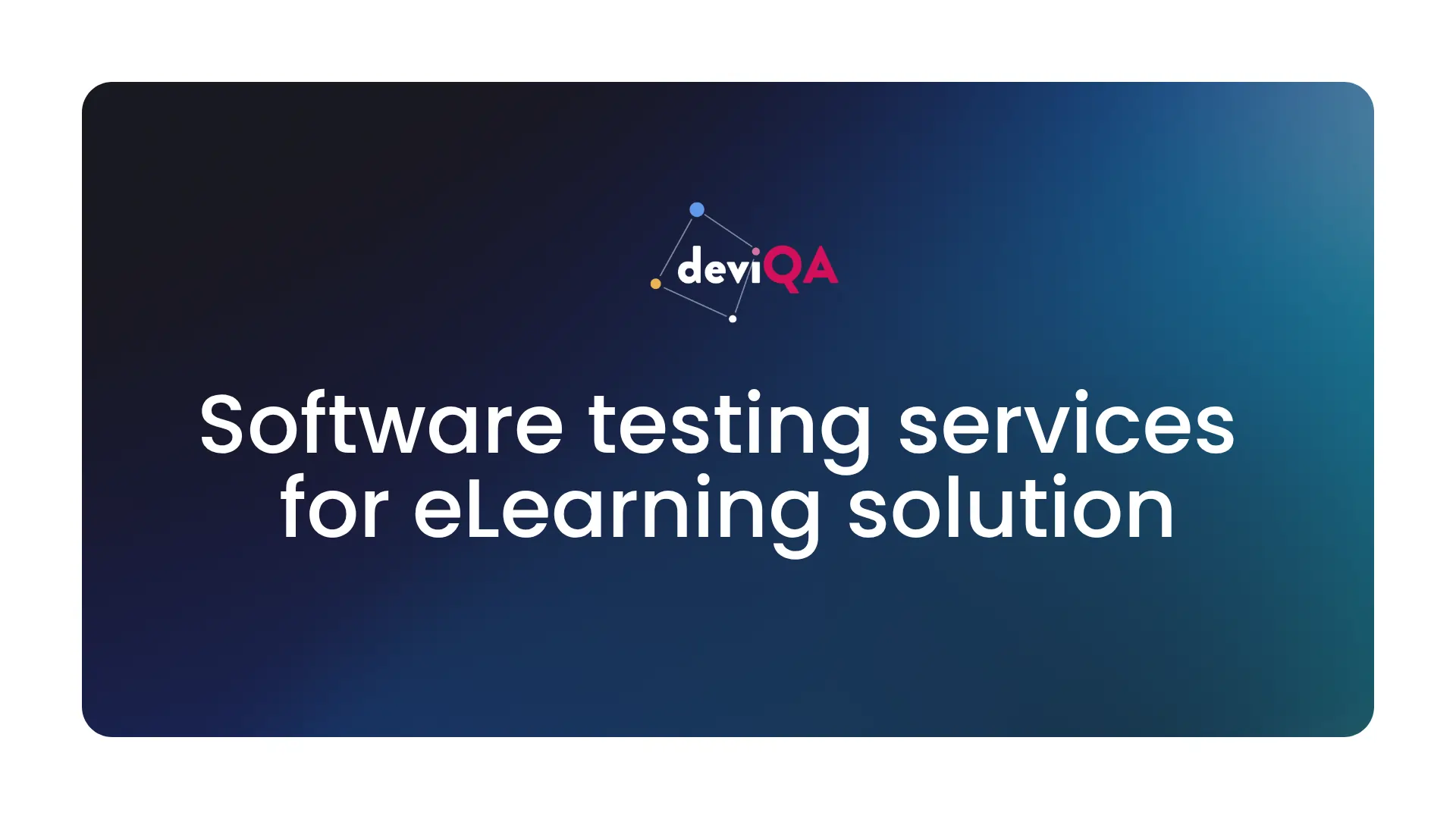 Software testing services for eLearning solution | DeviQA case study